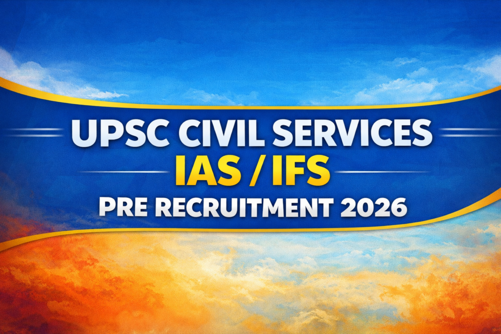 UPSC Civil Services IAS/IFS Pre Recruitment 2026